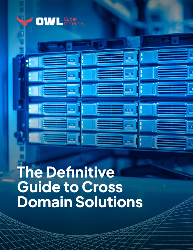 The Definitive Guide to Cross Domain Solutions | Owl Cyber Defense