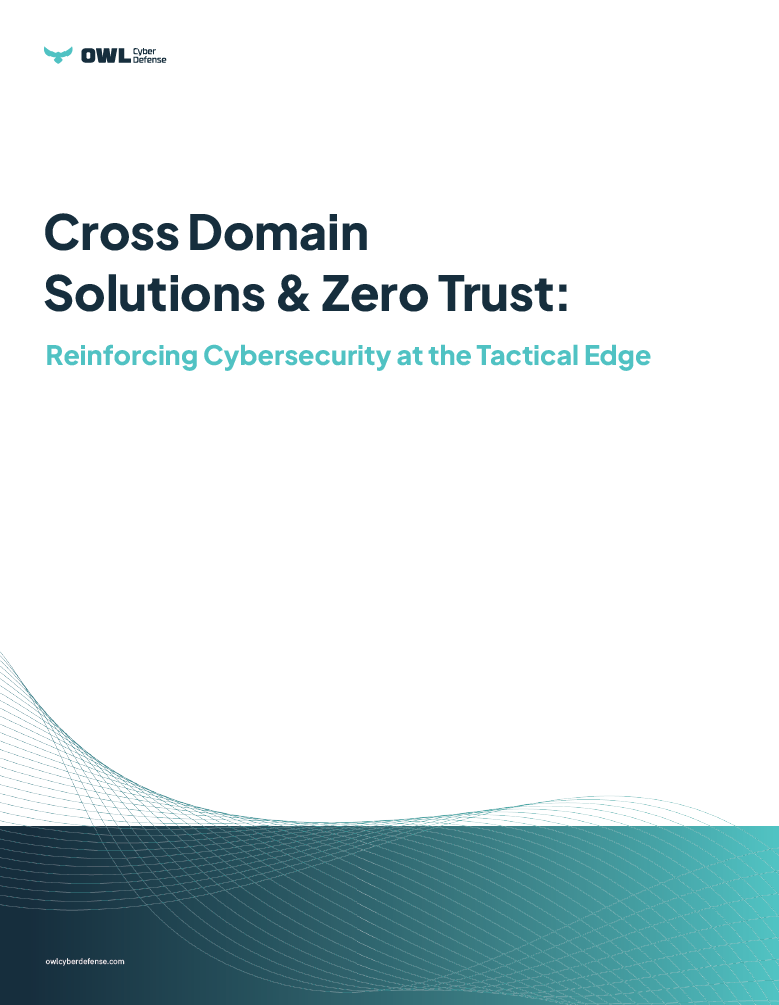 Tactical Cross Domain Solutions & Zero Trust